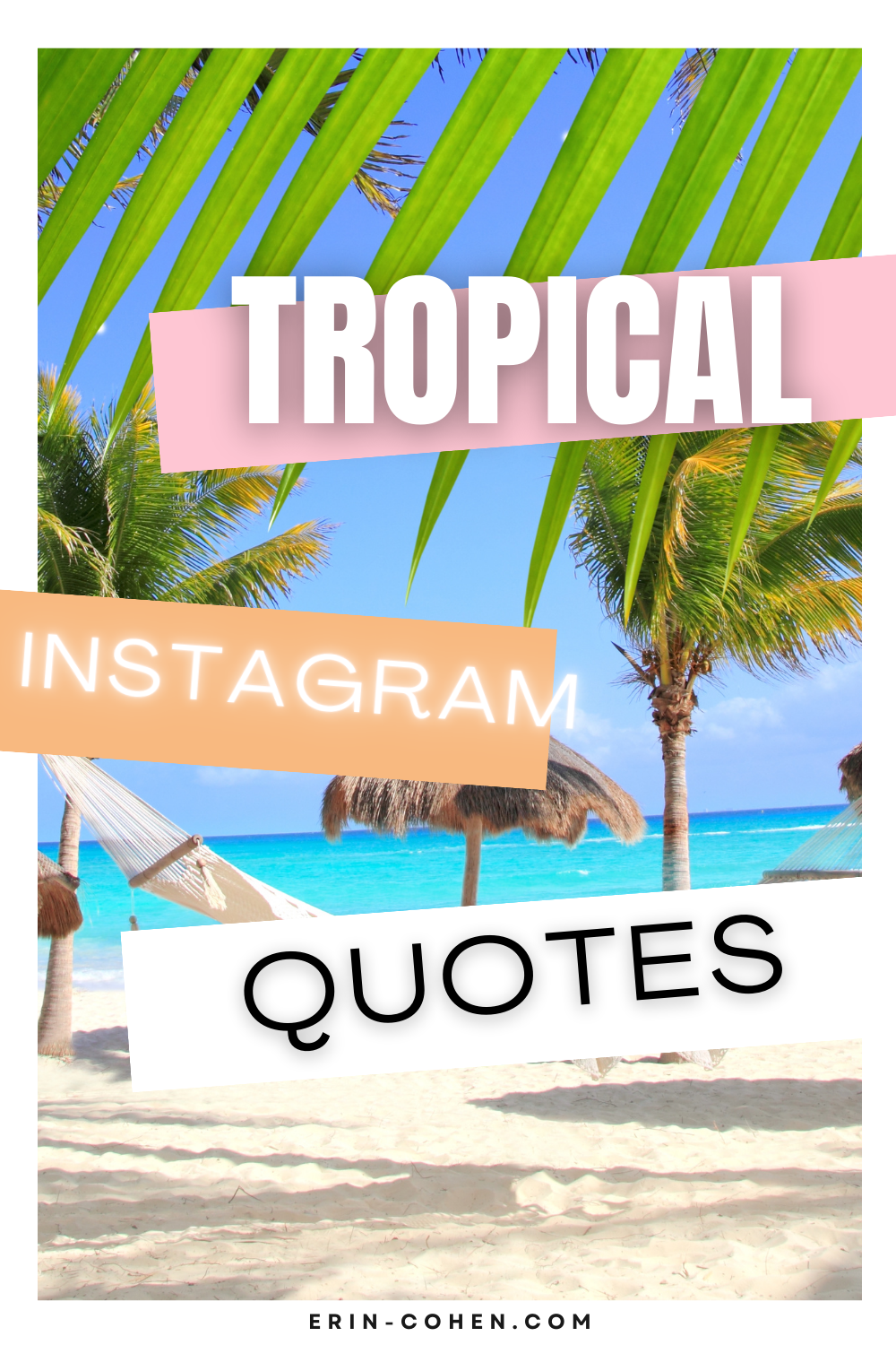 Tropical Captions That Will Make You Go Coconuts - Erin Cohen