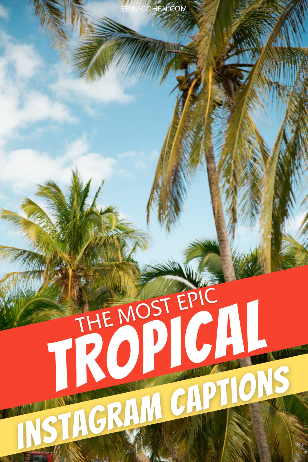Tropical Captions That Will Make You Go Coconuts - Erin Cohen